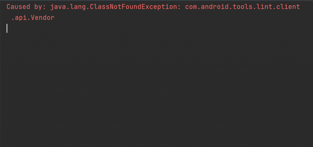Caused By Java Lang Classnotfoundexception Com Android Tools Lint